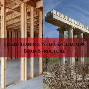 Choosing Between Load-Bearing Walls & Column-Beam Structure